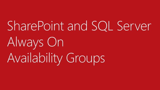 Unbreakable SharePoint 2016 with SQL Server 2016 Always On Availability groups | PPT