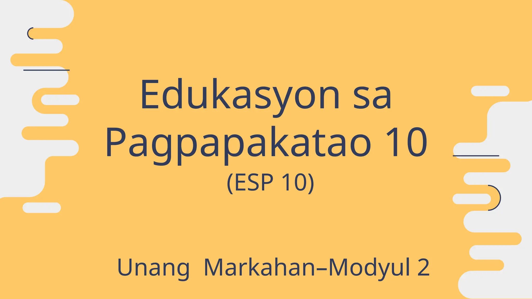 ESP L10 UNANG MARKAHAN MODYUL 1 AT 2.pptx