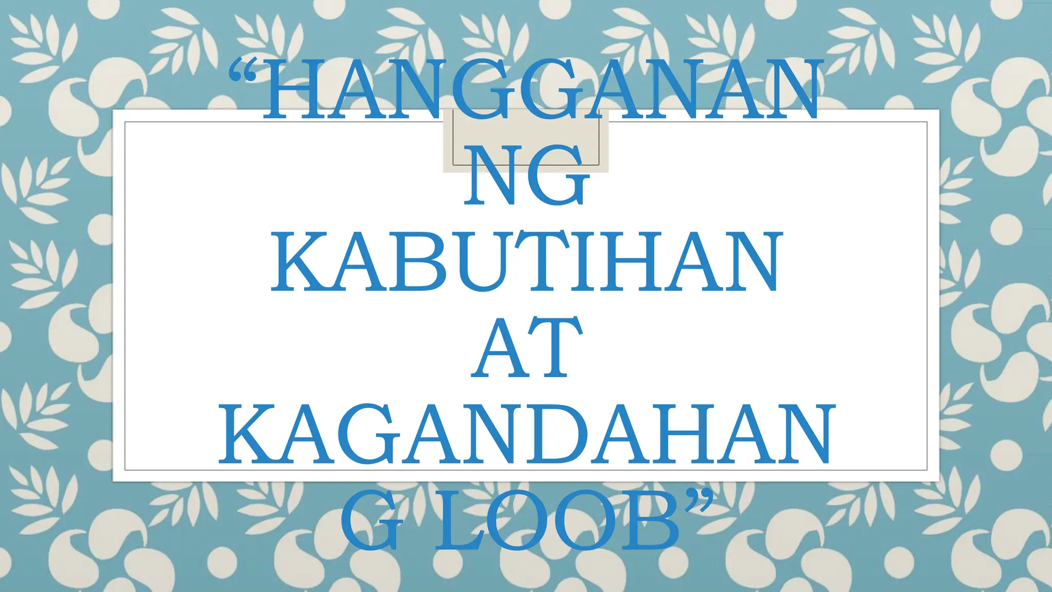 kabutihan at kagandahang loob presentation for grade 9 values ed | PPTX