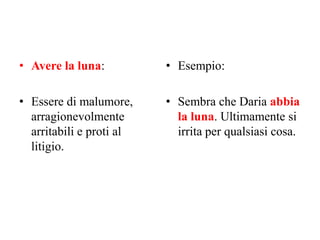 Espressioni idiomatiche con i verbi avere, andare ed essere | PPTX