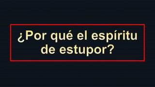 ESPÍRITU DE ESTUPOR | PDF