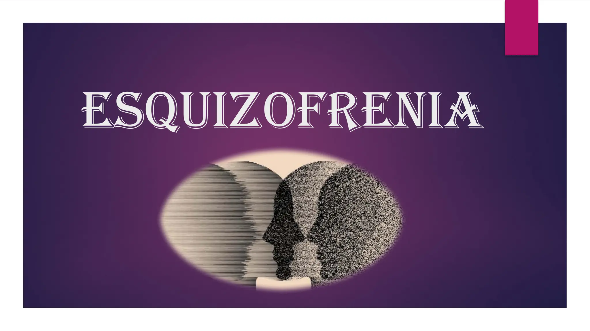 ESQUIZOFRENIA TIPOS, TRATAMIENTO Y AFECTACIONES | PPTX