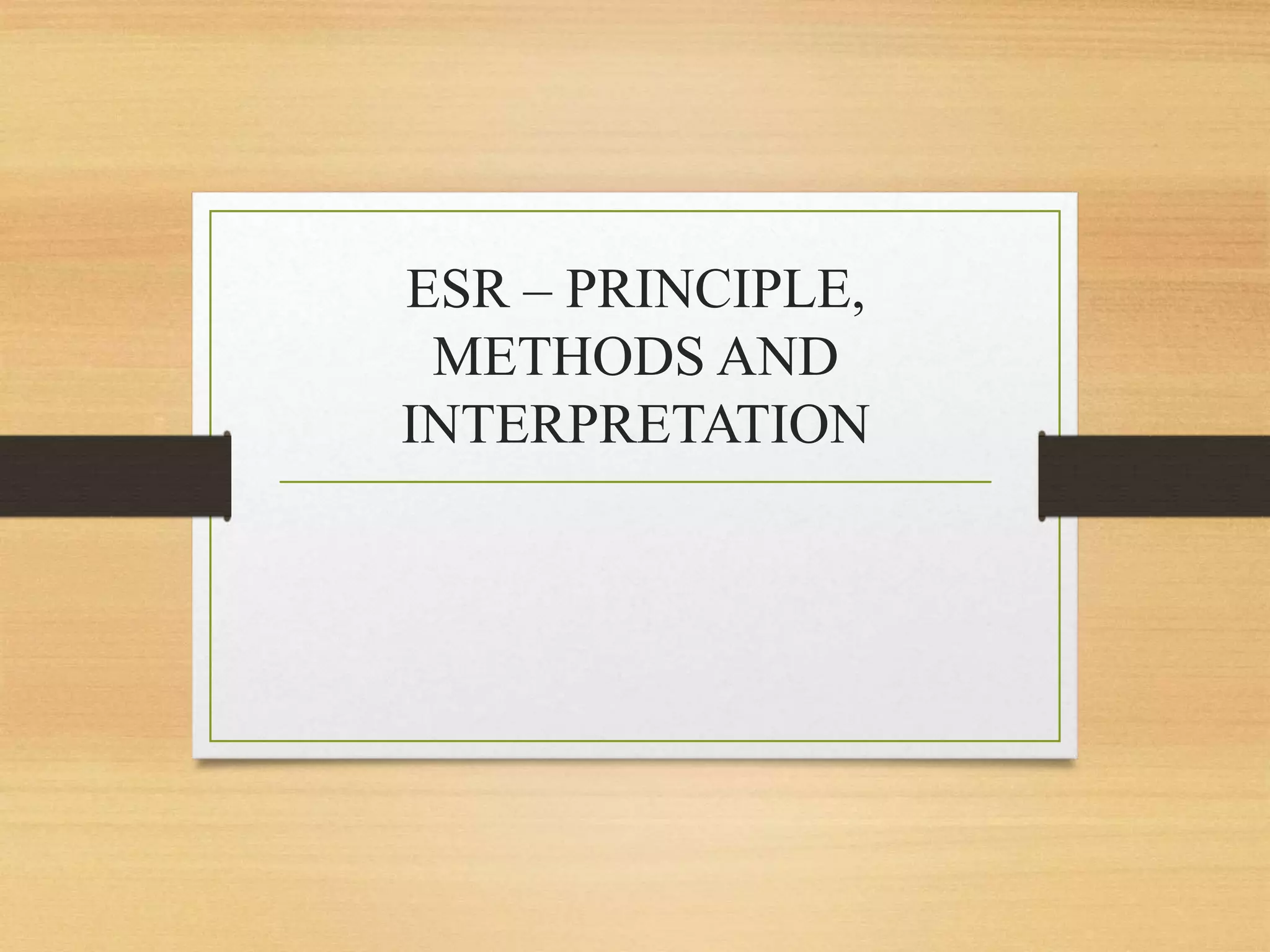 Esr method, principle and interpretation | PPTX