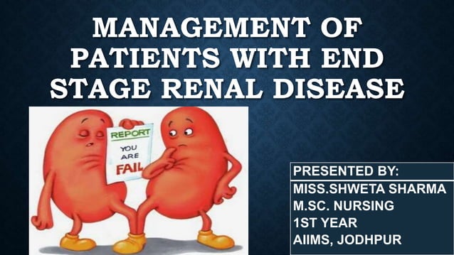 End stage renal disease and its management | PPTX | Heart and ...