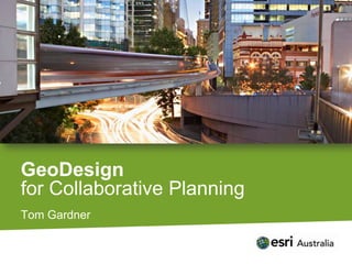 GeoDesign for Collaborative Planning | PPTX | Environment | Science