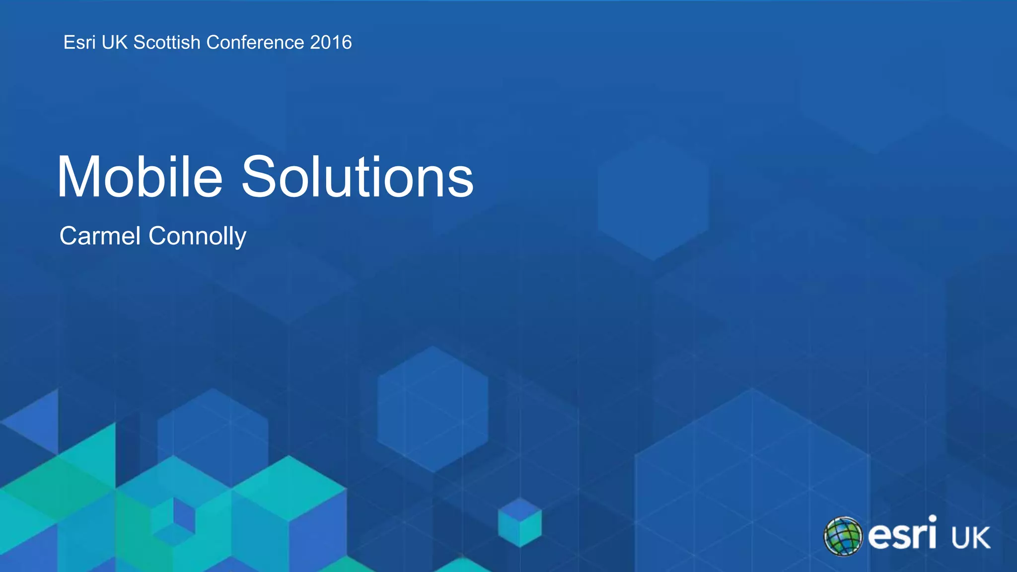 Esri Scotland Conf 2016 Mobile Solutions | PPT