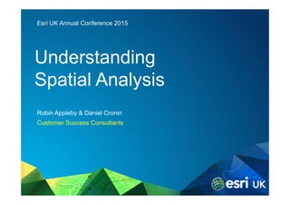 Esriuk_track3_esri spatial analysis presentation | PDF
