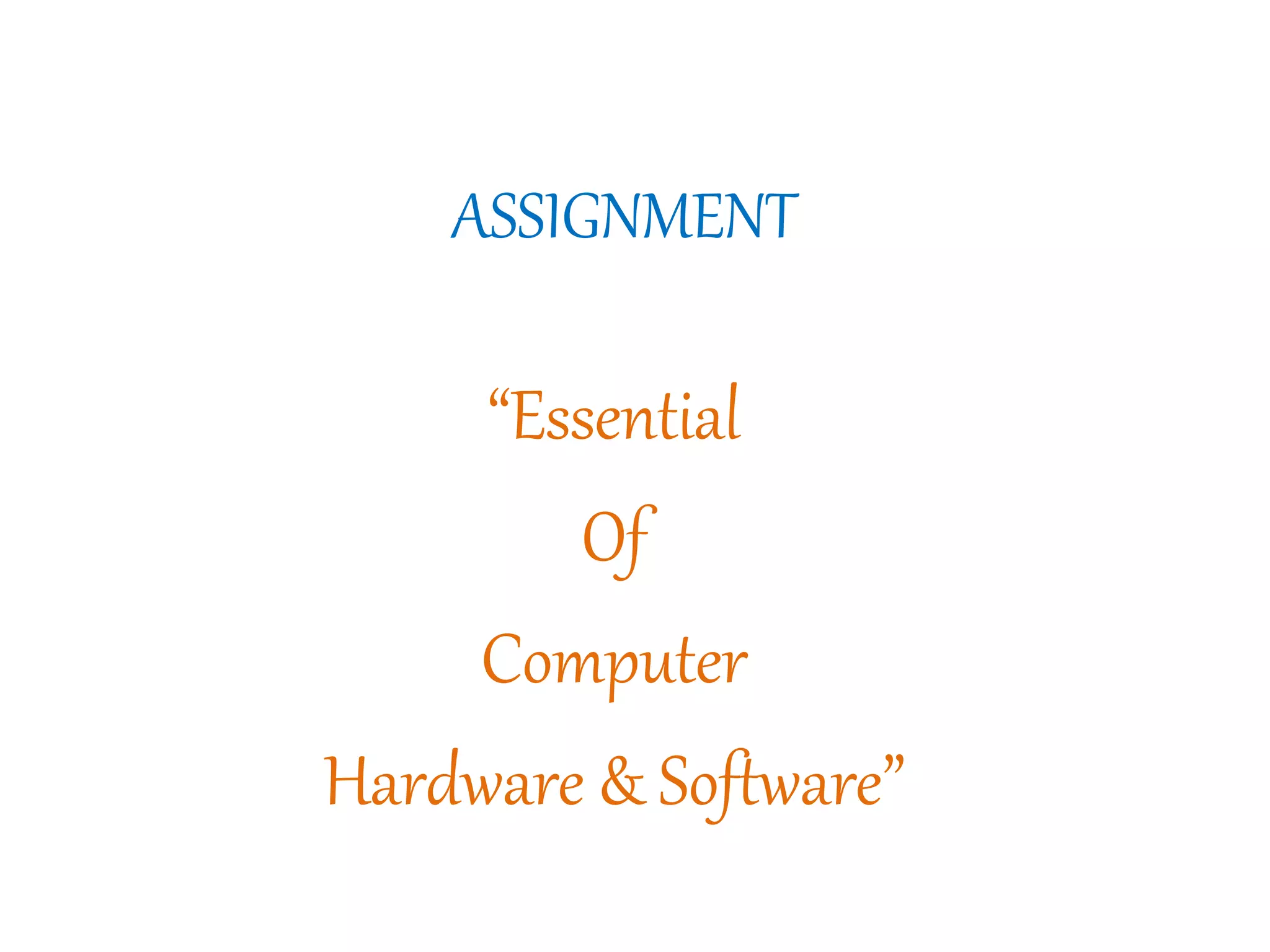 Essential of computer hardware & software | PPT