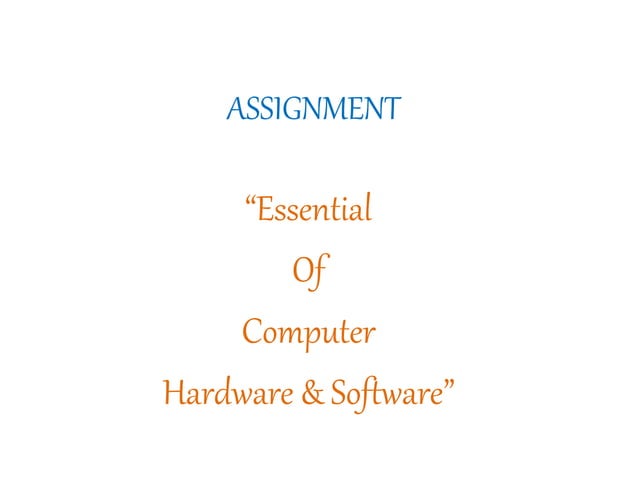 Essential of computer hardware & software | PPT