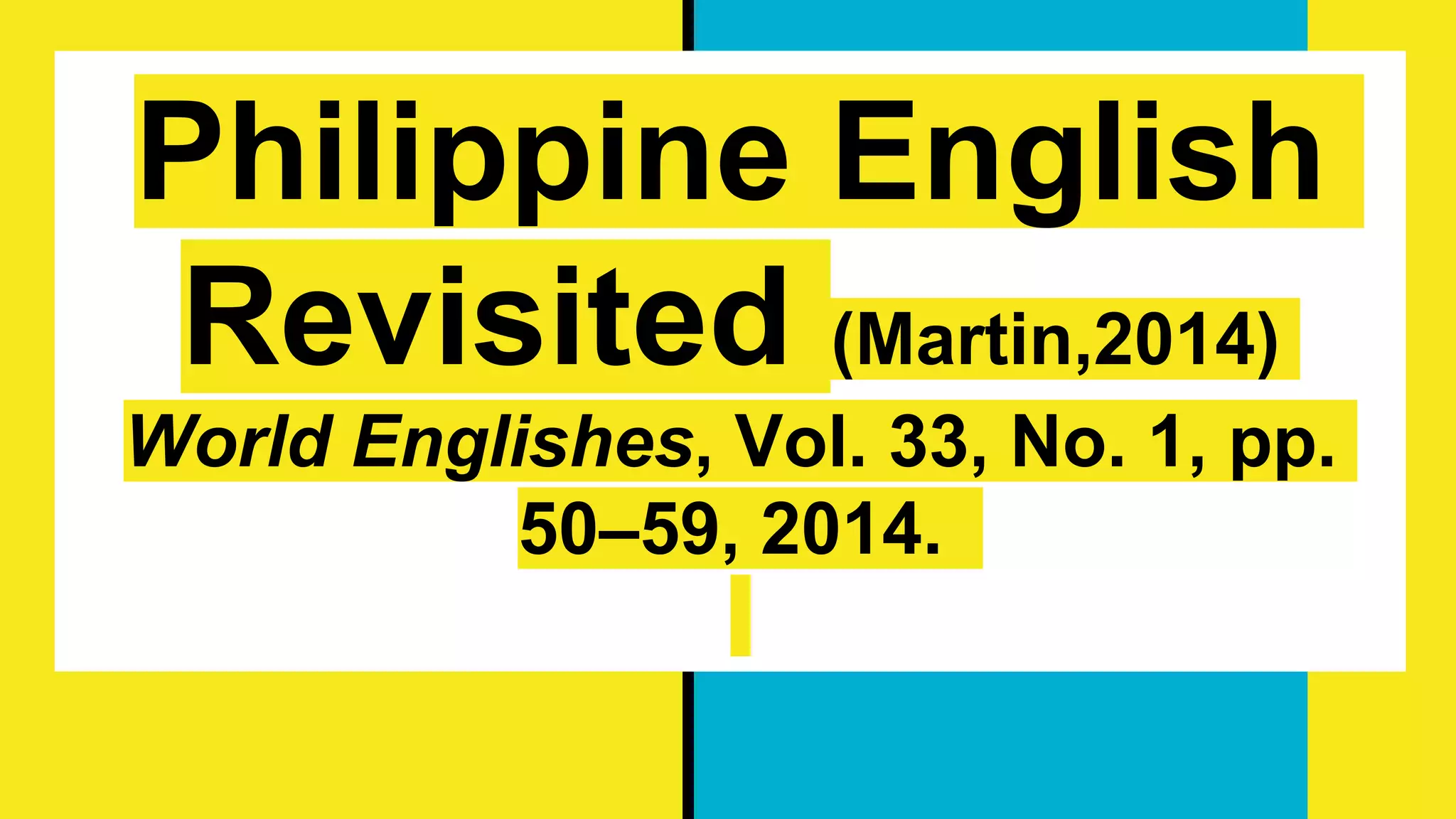 Essay Philippine English Revisited martin, 2014 | PPTX