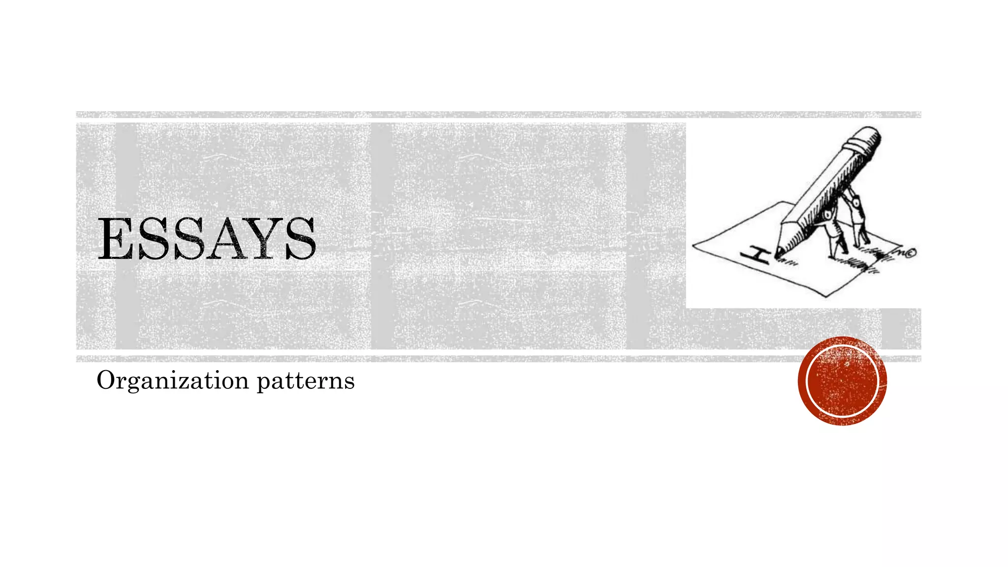 Essay organization patterns | PPTX