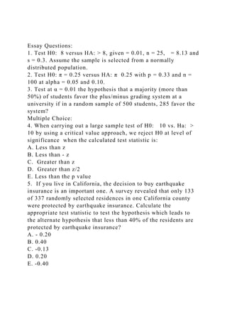 Essay Questions1. Test H0 8 versus HA 8, given = 0.01, n =.docx