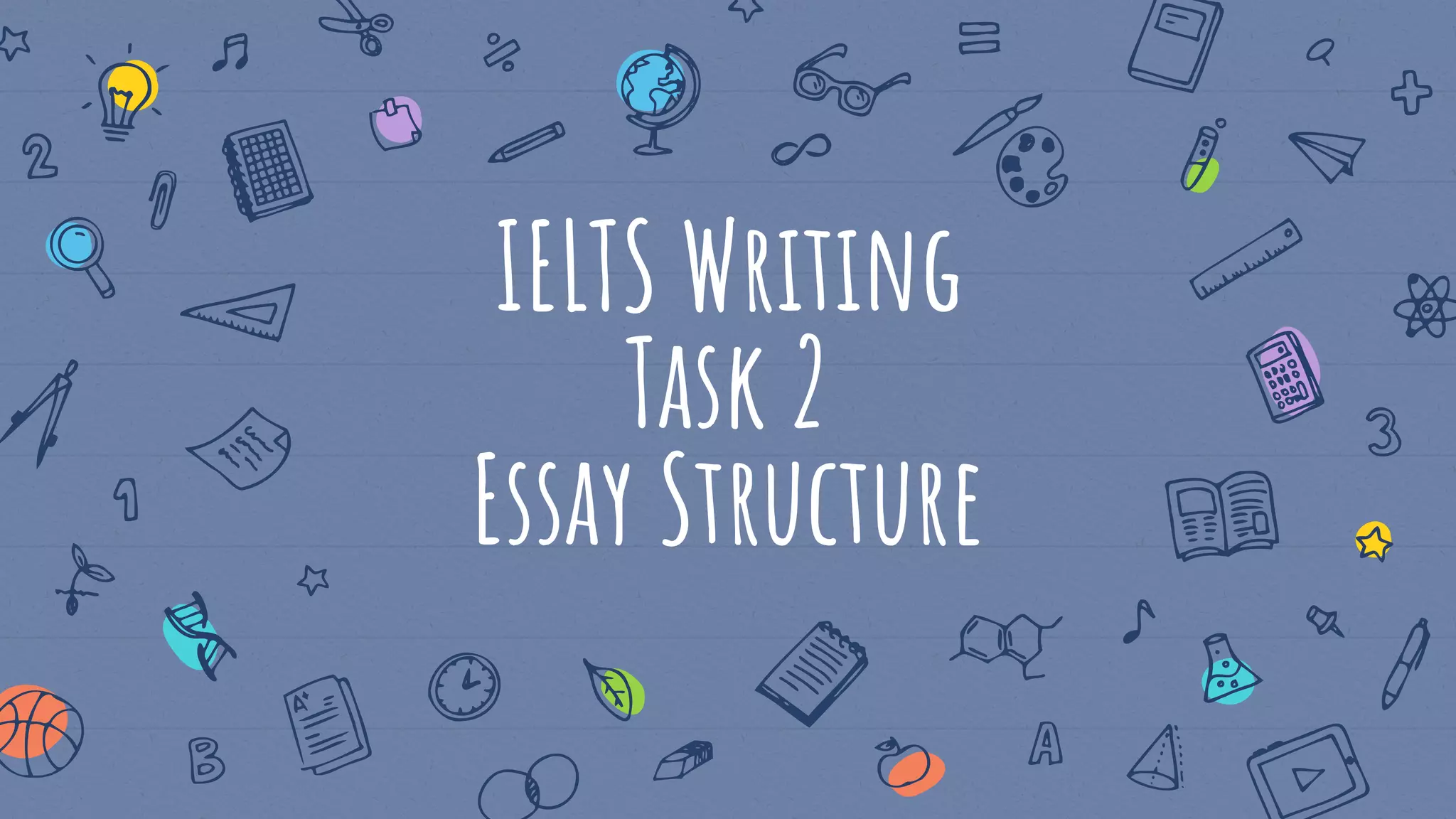 7 Steps to a Perfect IELTS Essay Structure | PPT