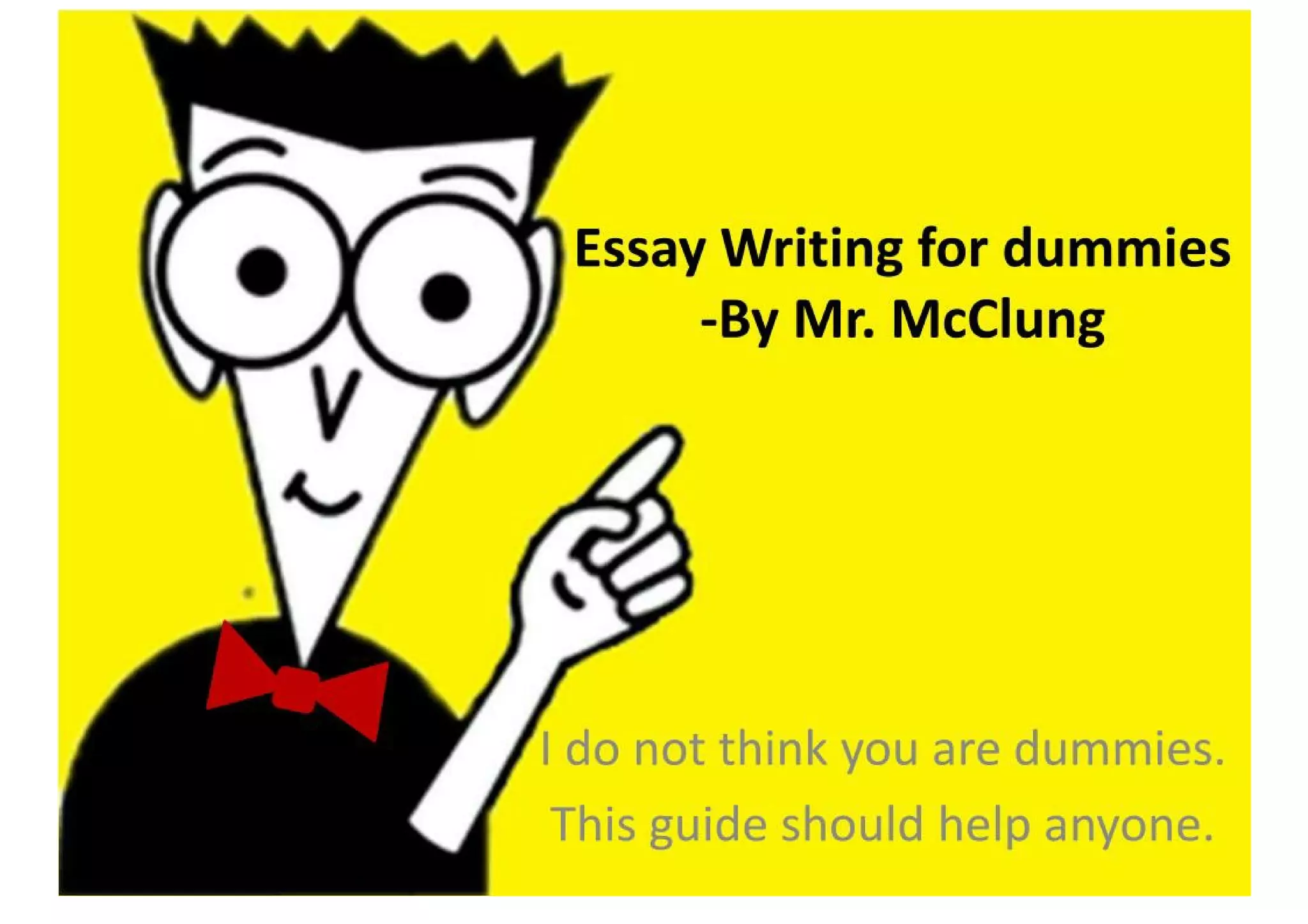 Essay Writing For Dummies -By Mr. McClung | PDF