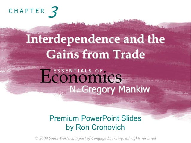 essen-ch03-presentation.ppt _ Interdependence and the Gains from Trade ...