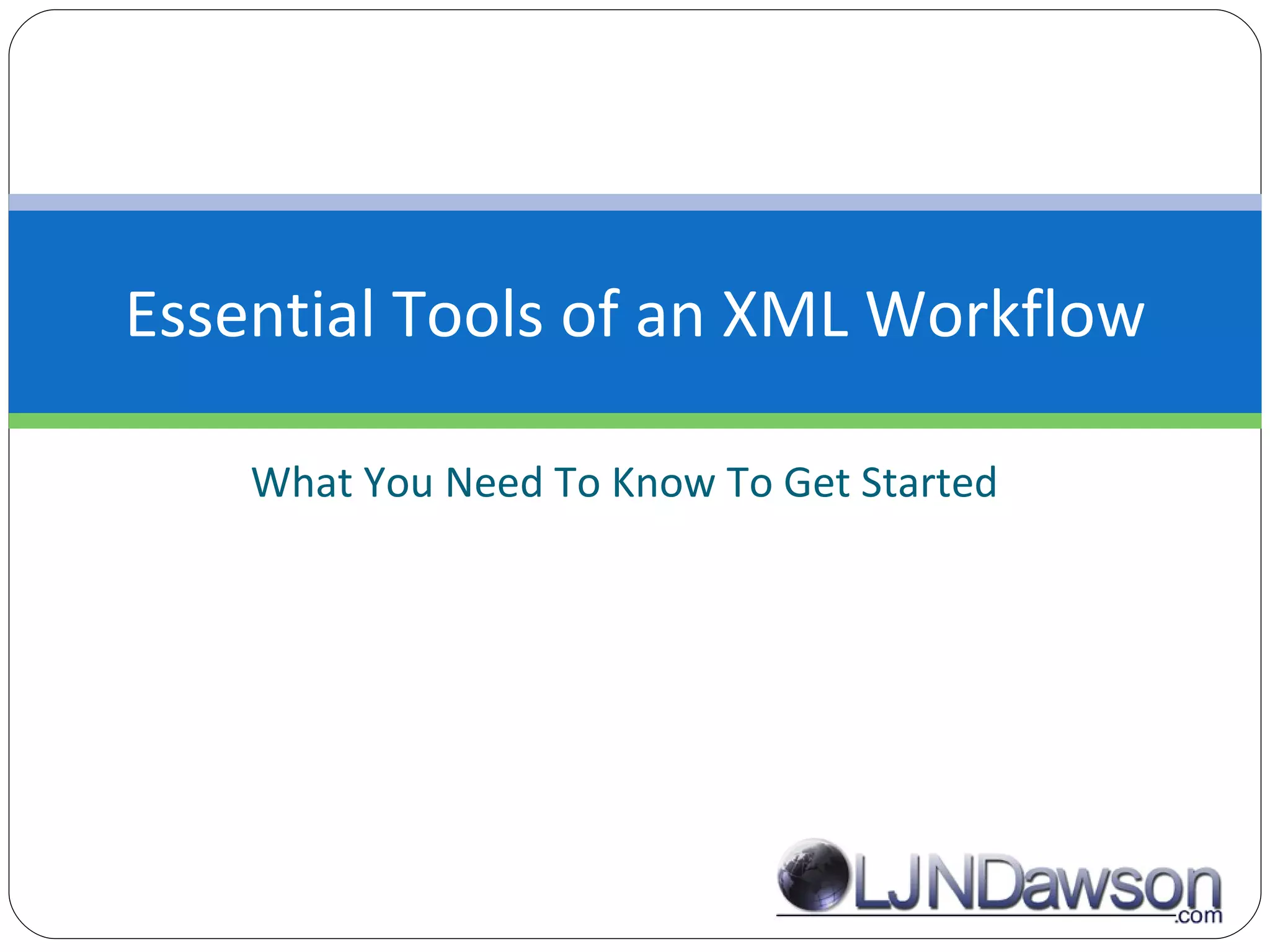 Essential Tools Of An Xml Workflow2003comp | PPT Essential Tools Of An Xml Workflow2003comp | PPT