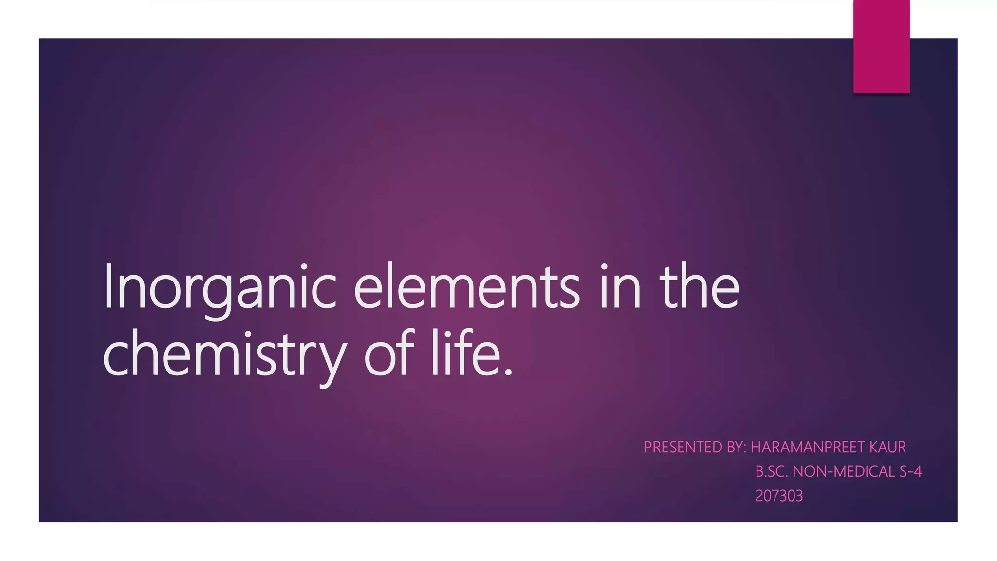 Inorganic Elements in the chemistry of life. | PPTX