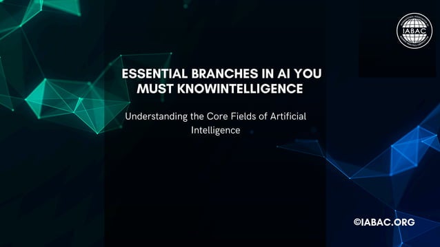 Essential Branches in AI You Must KnowIntelligence.pdf