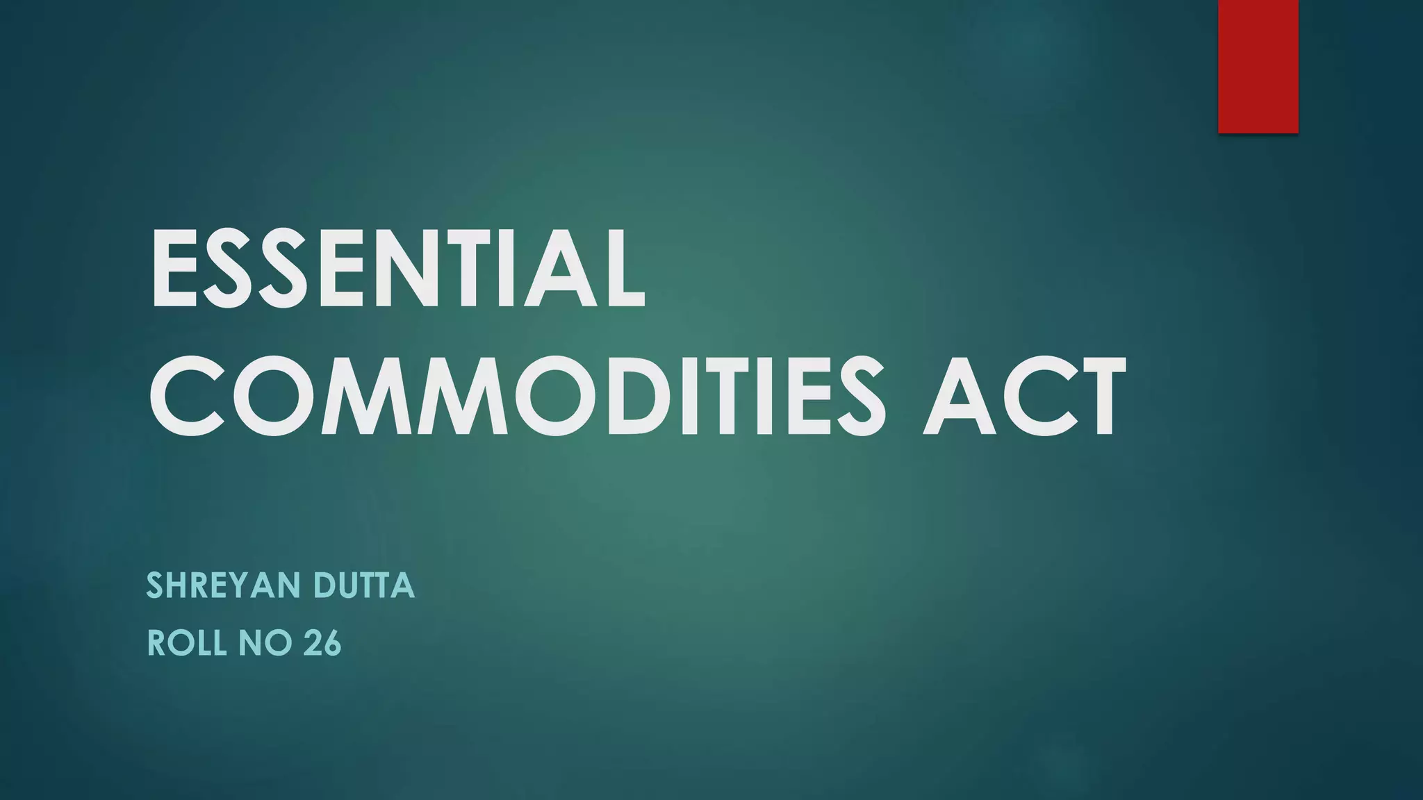 Essential commodities act | PPTX
