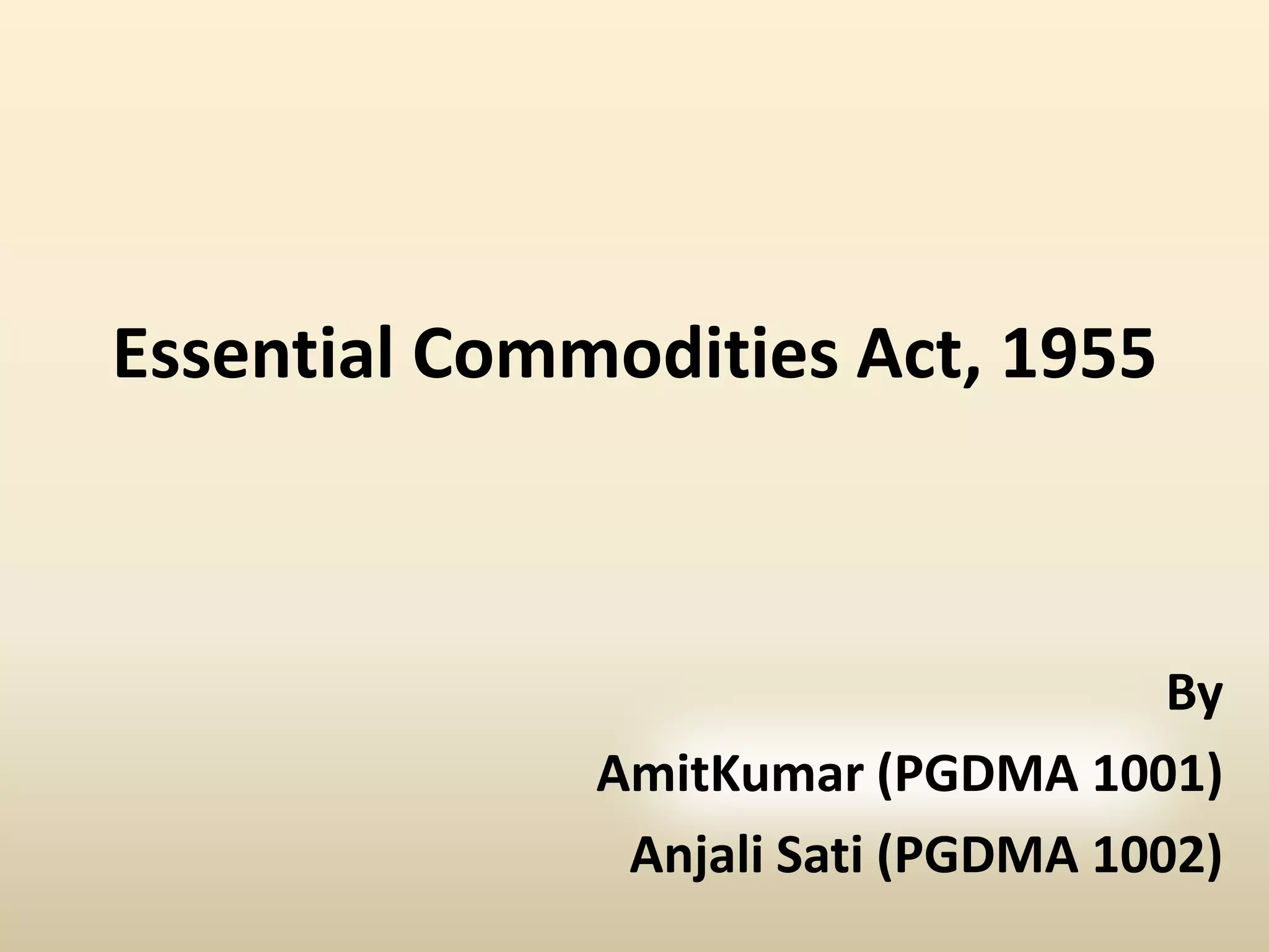 Essential commodities act, 1955 | PPTX