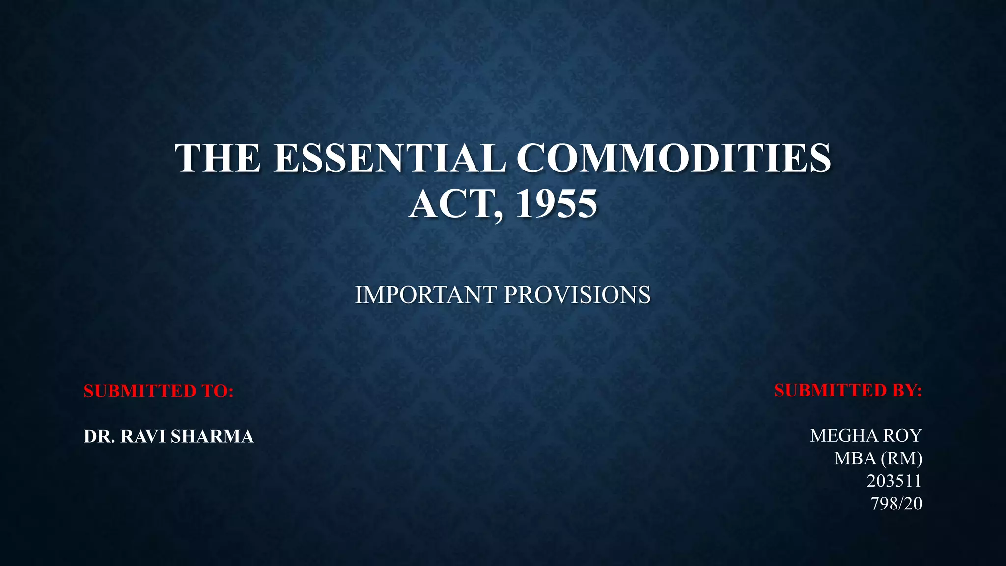 Essential commodities act, 1955 | PPTX