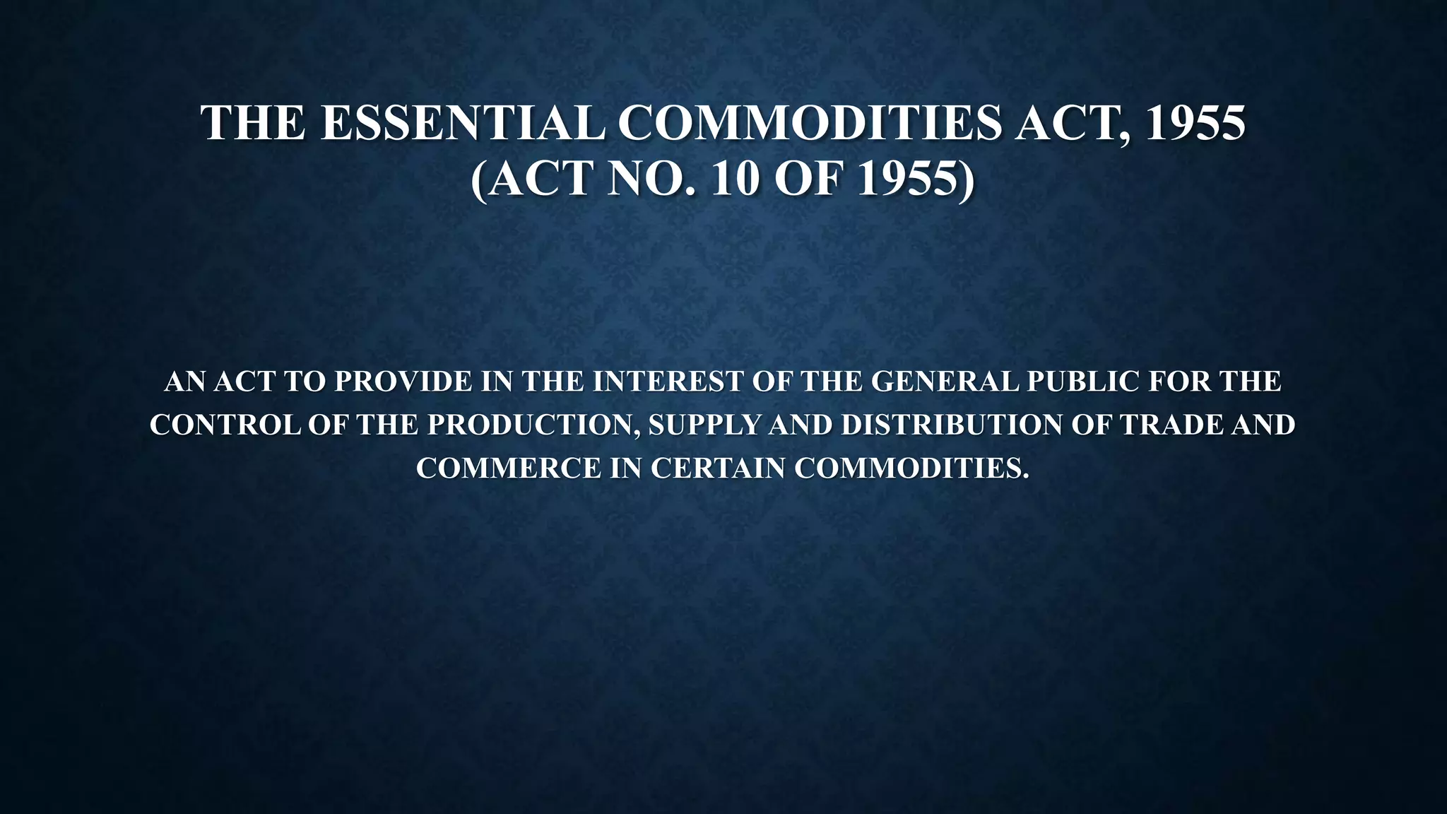 Essential commodities act, 1955 | PPTX
