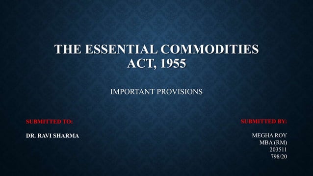 Essential commodities act, 1955 | PPTX