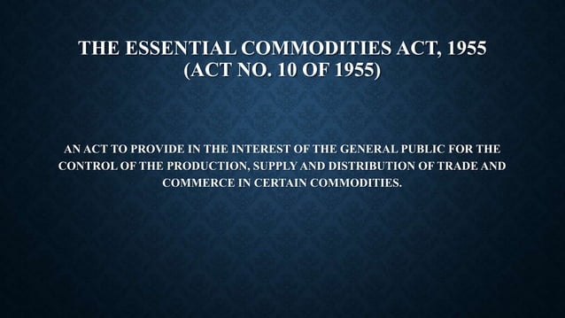 Essential commodities act, 1955 | PPTX