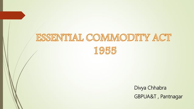 Essential commodity act 1955 | PPTX