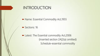 Essential commodity act 1955 | PPTX