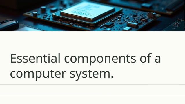 The components of a computer system.pptx