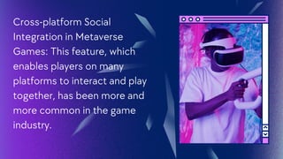 Essential Components of Social Gaming in Metaverse.pdf