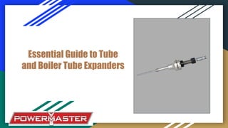 Essential Guide to Tube and Boiler Tube Expanders | PPTX