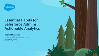 Essential Habits for Salesforce Admins: Actionable Analytics | PPT