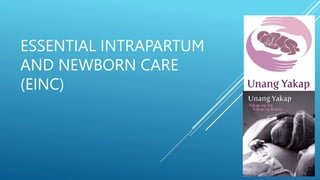 Essential Intrapartum and Newborn Care (EINC).pptx
