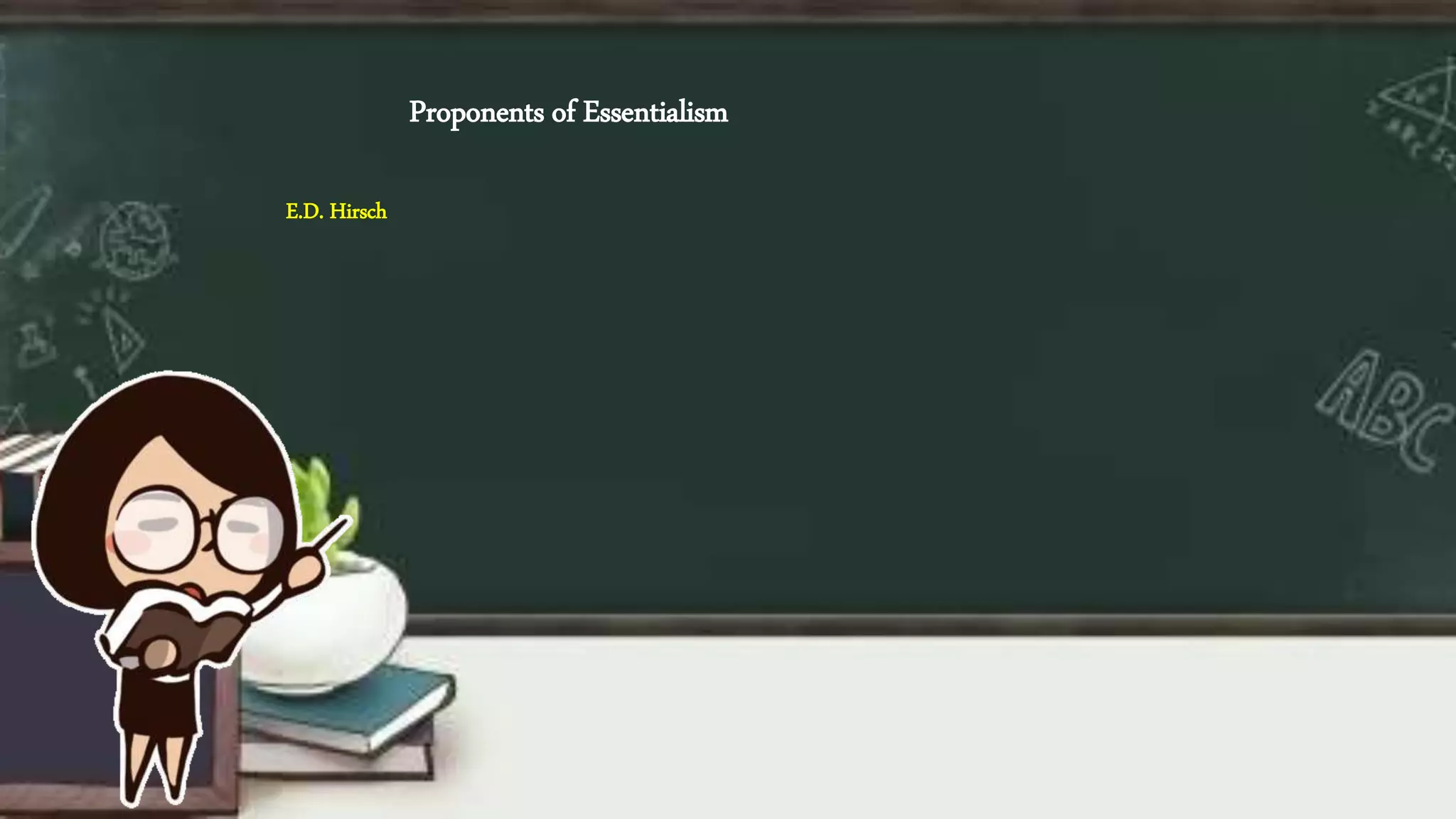Essentialism- Philosophical Foundation of Education | PPTX