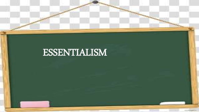 Essentialism- Philosophical Foundation of Education | PPTX
