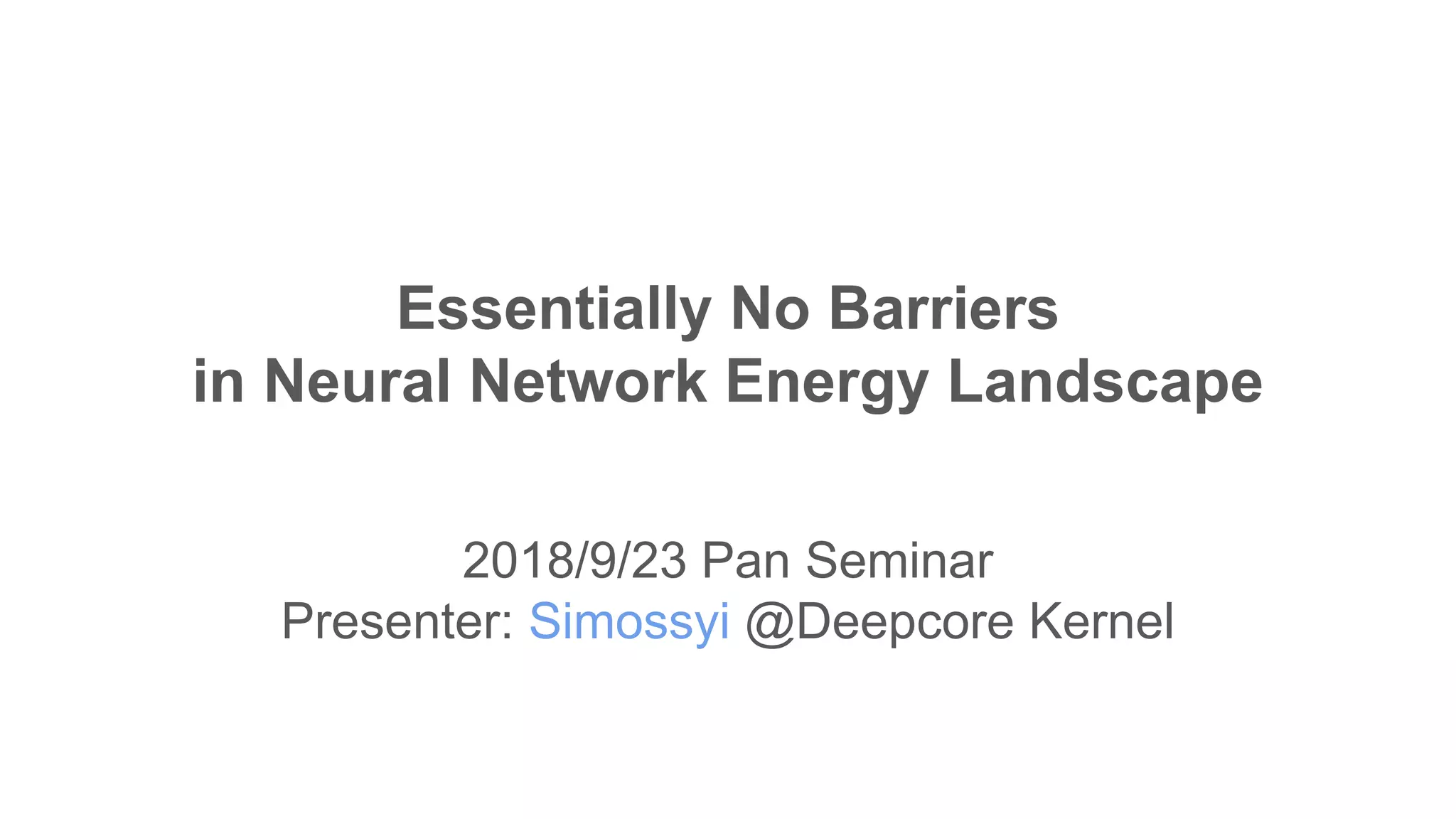 Essentially no barriers in neural network energy landscape | PPTX
