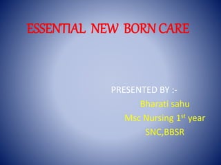 Essential new born care | PPTX