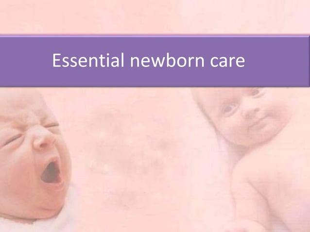 essentialnewborncare-210819043505 (2) (1).pptx