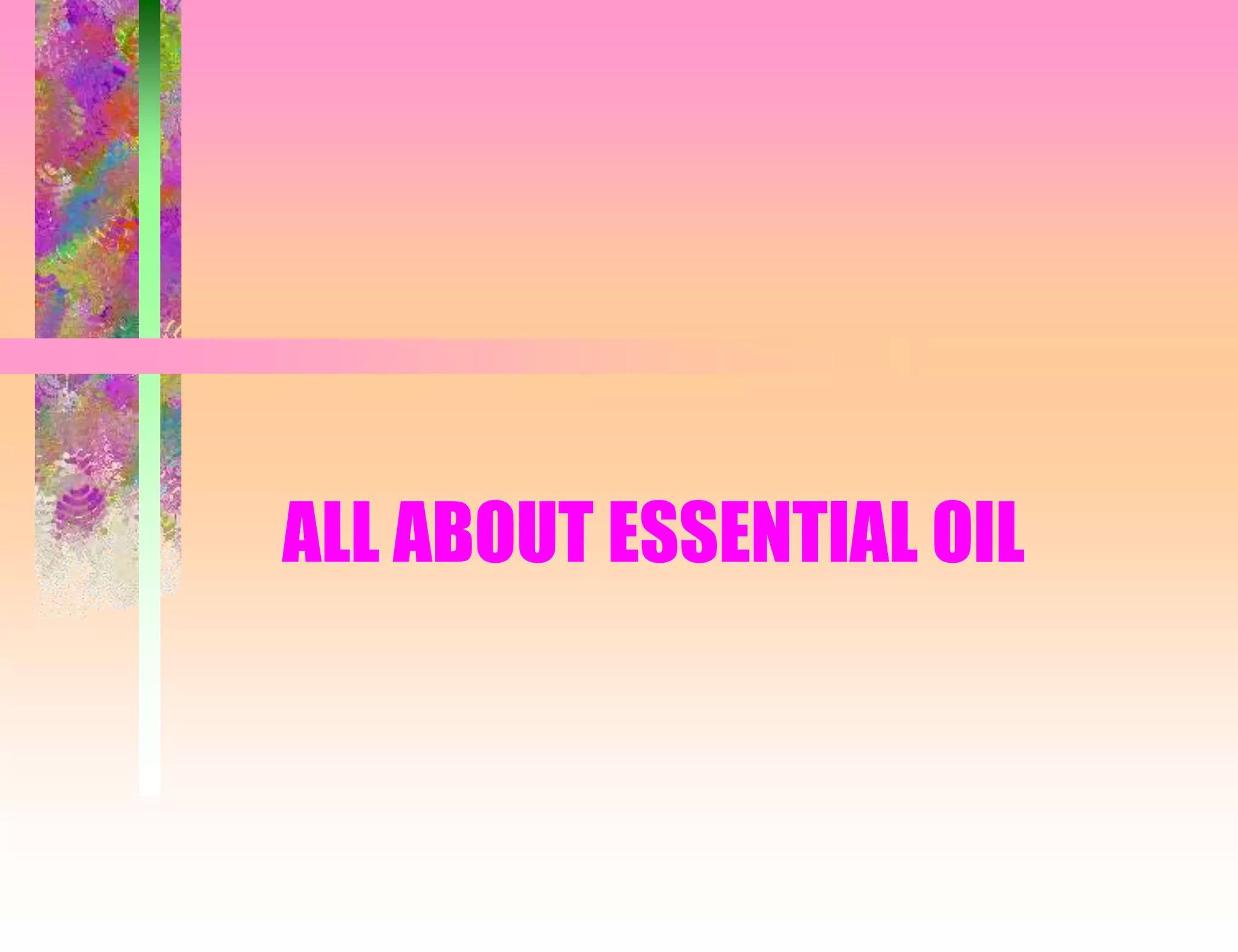 ESSENTIAL OIL VISHNU MOHAN 9995638126 ].ppt