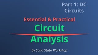 Essential & Practical Circuit Analysis Part 1_ DC Circuits.pptx.pdf
