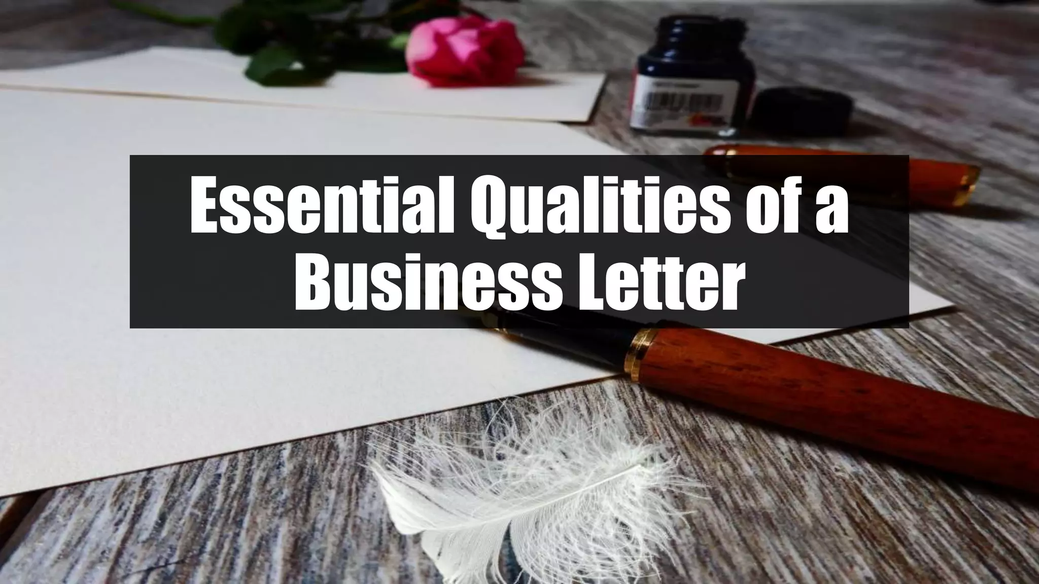 Business Letters and Essential Qualities. | PPTX