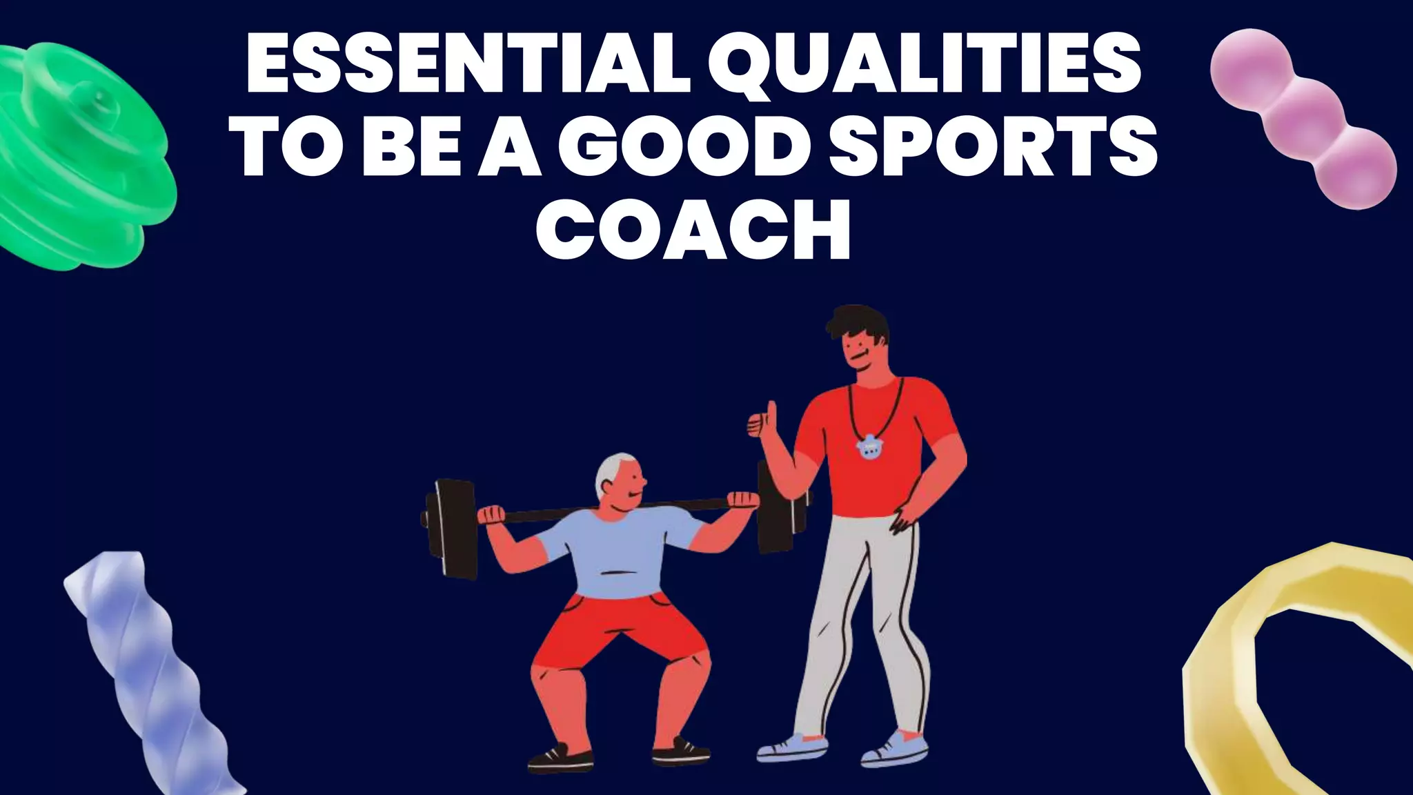Qualities A Good Coach Must Have | PPTX