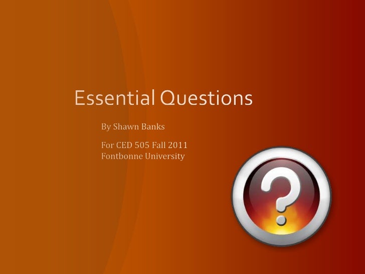 Essential Questions Essential Questions