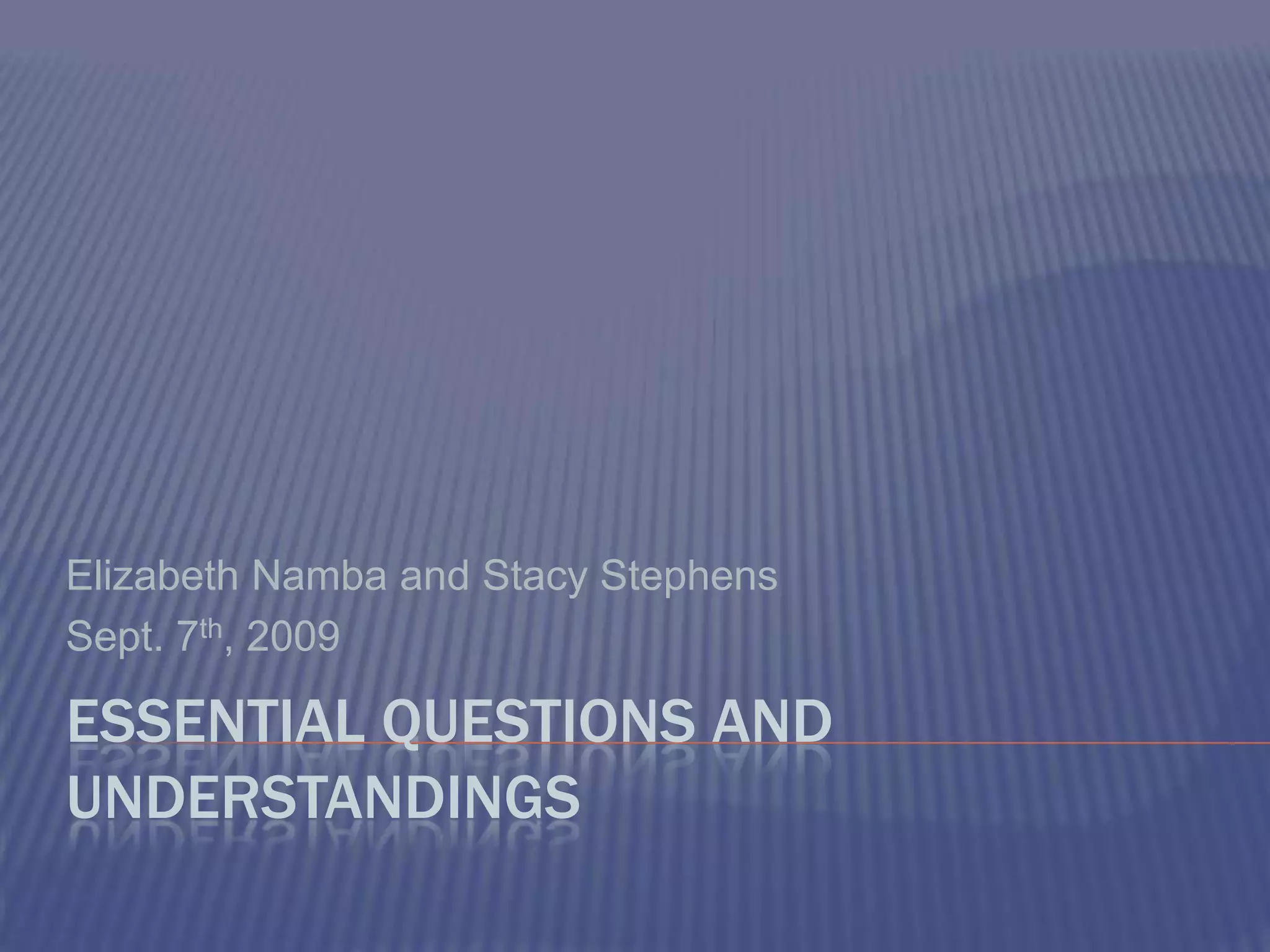 Essential Questions and Enduring Understandings | PPTX