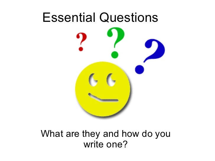 Essential Questions For Students Essential Questions For Students