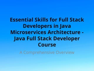Essential Skills for Full Stack Developers in Java Microservices ...