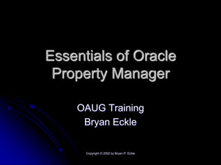 Essentials_of_Oracle_Property_Manager.ppt