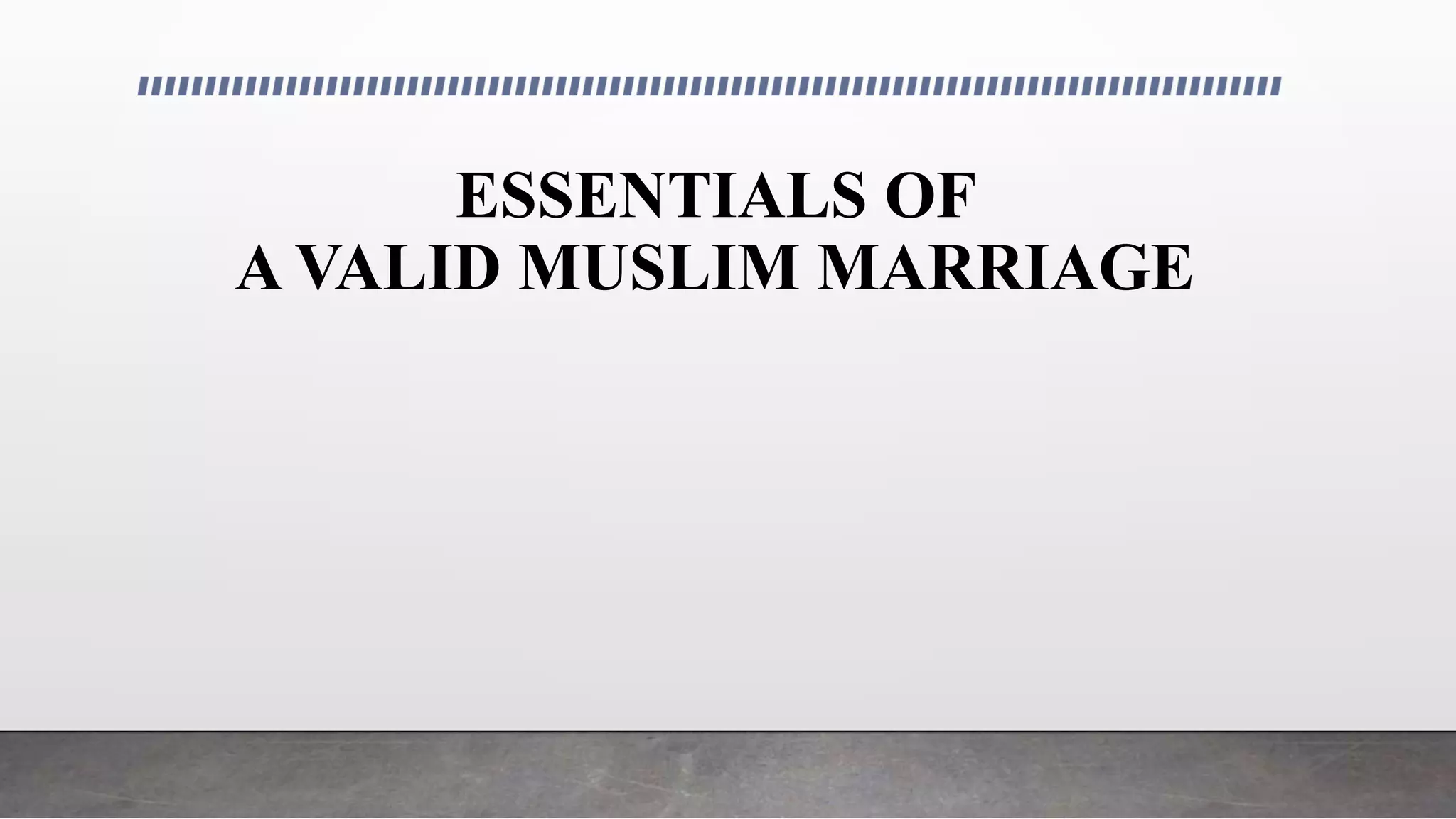 Essentials of valid muslim marriage | PPTX